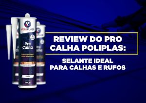 Review do PRO Calha Poliplas 400GR Cinza - Blog Ferpam